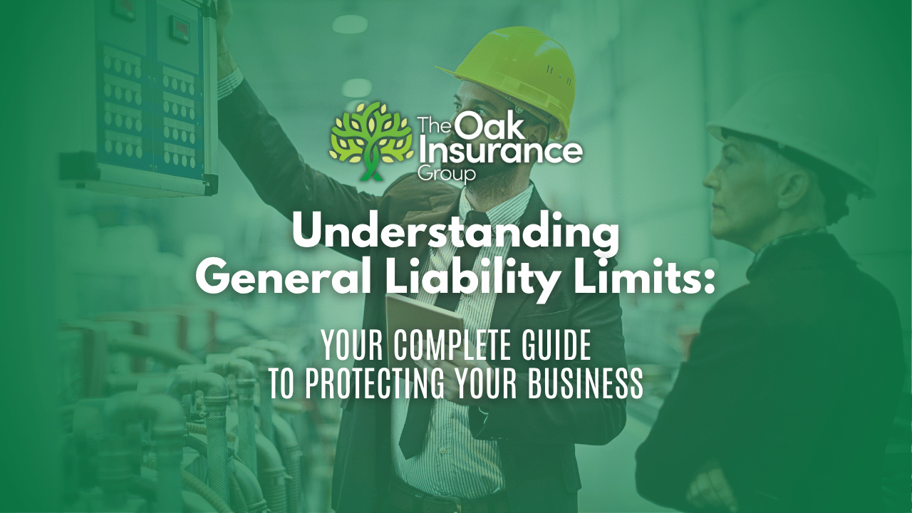 Understanding General Liability Limits - The Oak Insurance Group