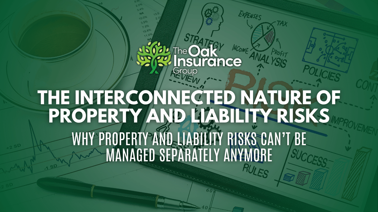 Why Property and Liability Risks Must Be Managed Together in 2025 - The ...